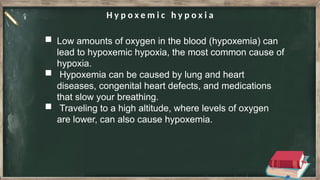 hypoxia and factors which cause hypoxia.pptx