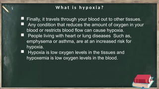 hypoxia and factors which cause hypoxia.pptx