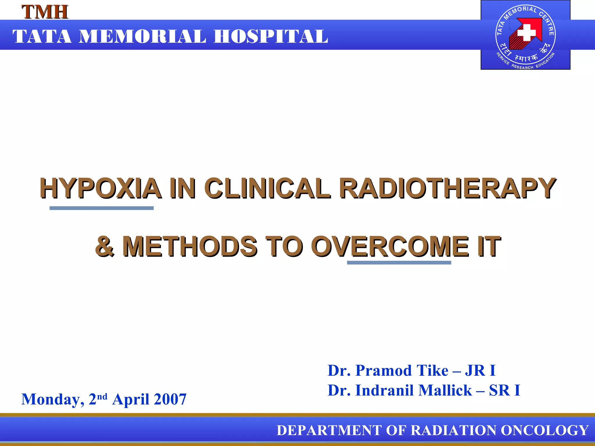 Hypoxia in clinical radiotherapy and methods to overcome it | PPT