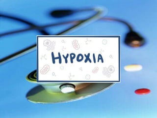 Hypoxia presentation | PPTX