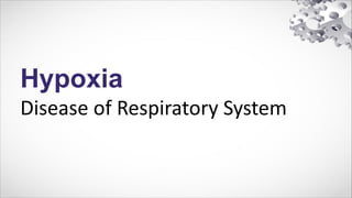 Hypoxia Respiratiory System; causes, classification, symptoms | PDF