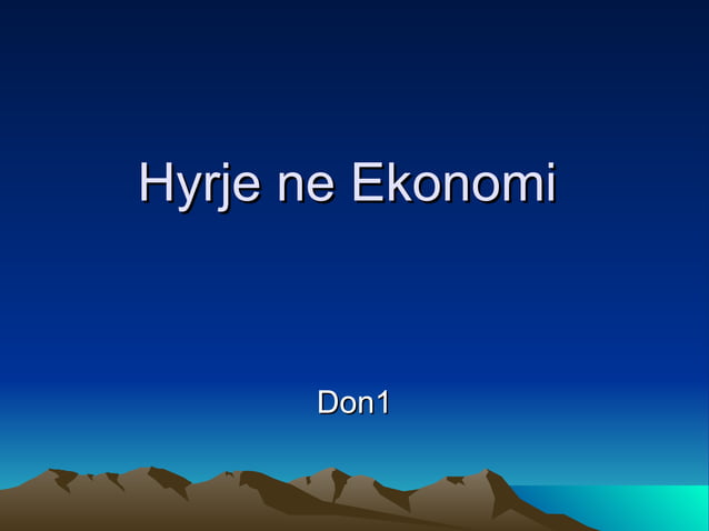 Hyrje ne Ekonomi 1 | PPT