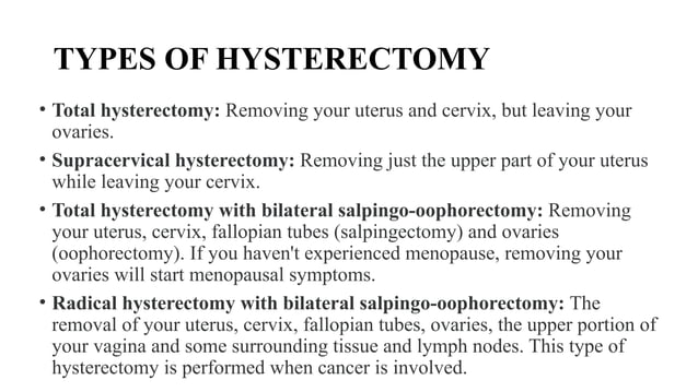HYSTERECTOMY and it's types, indications and contraindications. | PPTX