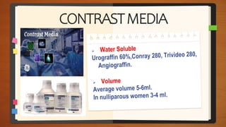 HYSTEROSALPHINGOGRAPHY - Radiology :1st Year Anatomy. | PPTX
