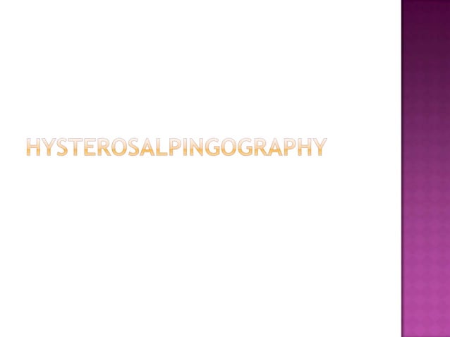 Hysterosalpingography | PPTX | Pregnancy | Reproductive Health