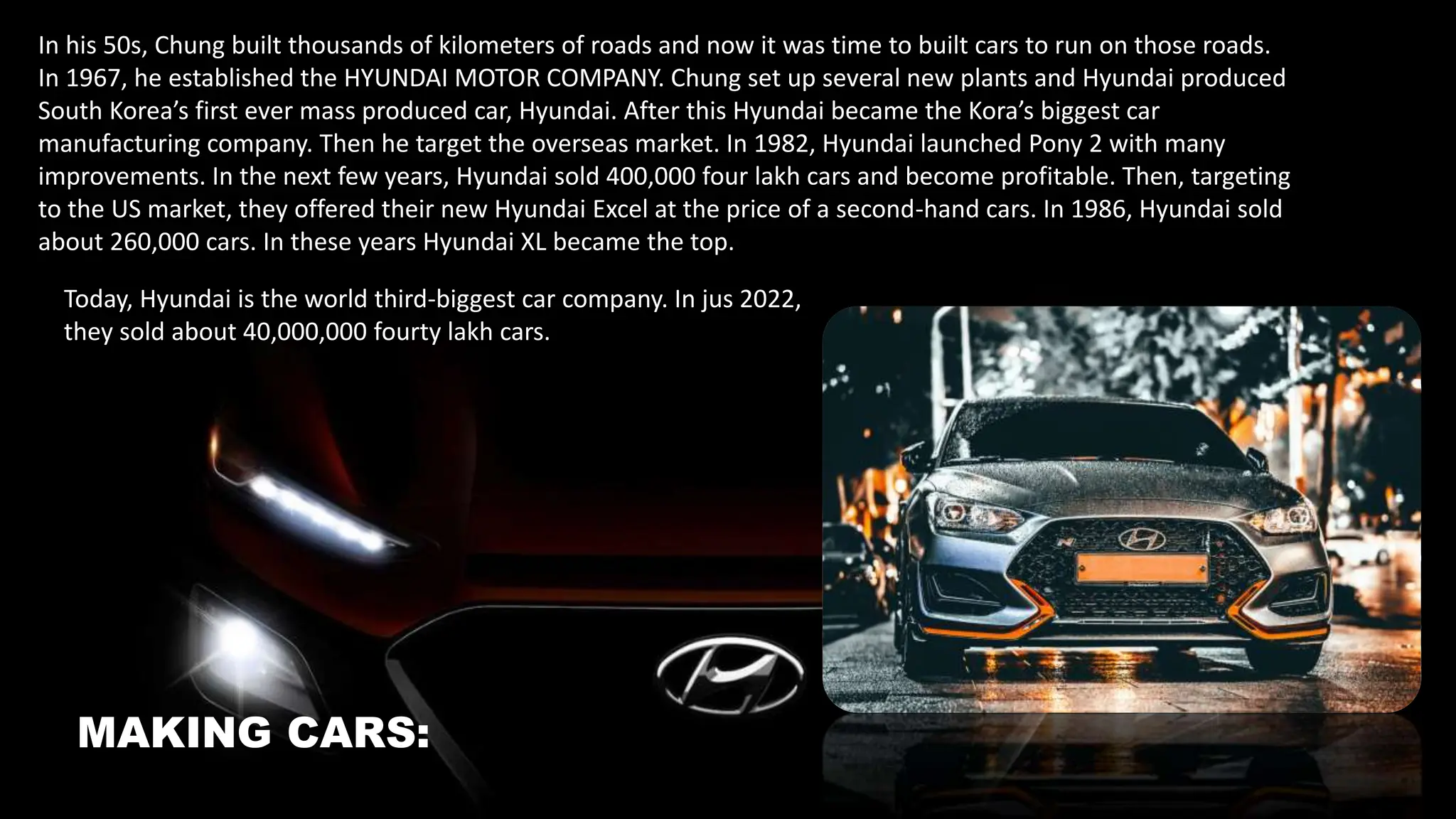 This is the story of Hyundai company. Also, the inspiring journey of ...