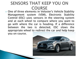 Hyundai veloster | PPTX | Auto Safety Technologies | Auto Technology