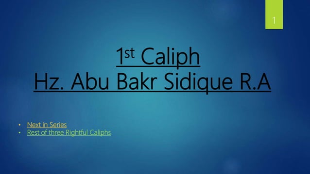 Hazrat Abu Bakr Sidique R.A the 1st Caliph of Islam | PPTX