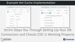 Hazelcast Striim Hot Cache Presentation | PPT