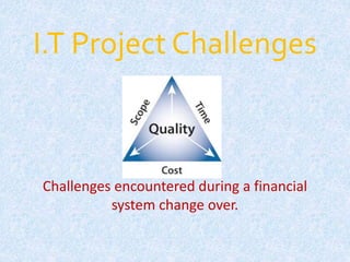 I.T project challenges | PPTX