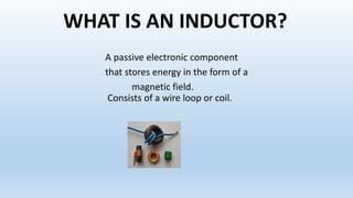 INDUCTORS AND ITS TYPE BY JALAL AHMED | PPT