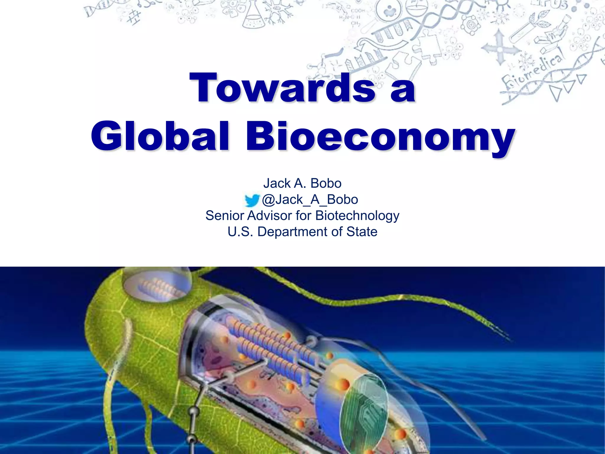 Towards a Global Bioeconomy, Jack Bobo, I-20 Conference, Brisbane ...