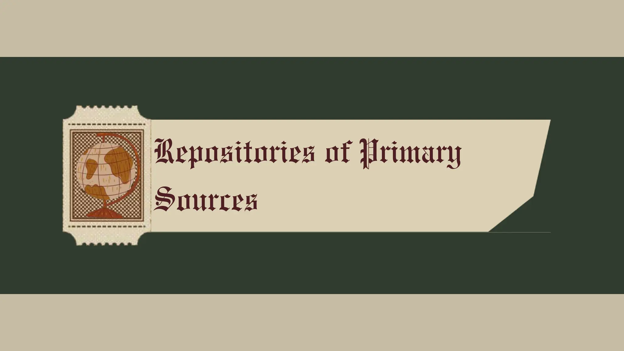I.C. External and Internal Criticism; Repositories of Primary Sources ... I.C. External and Internal Criticism; Repositories of Primary Sources ...