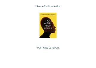 Downloads (PDF) I Am a Girl from Africa