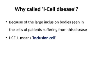 I-CELL DISEASE (Cellular Diseases) .pptx