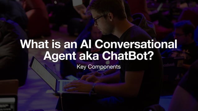 (Brief) AI Conversational Agent - An Introduction to ChatBots v1.0 | PPT