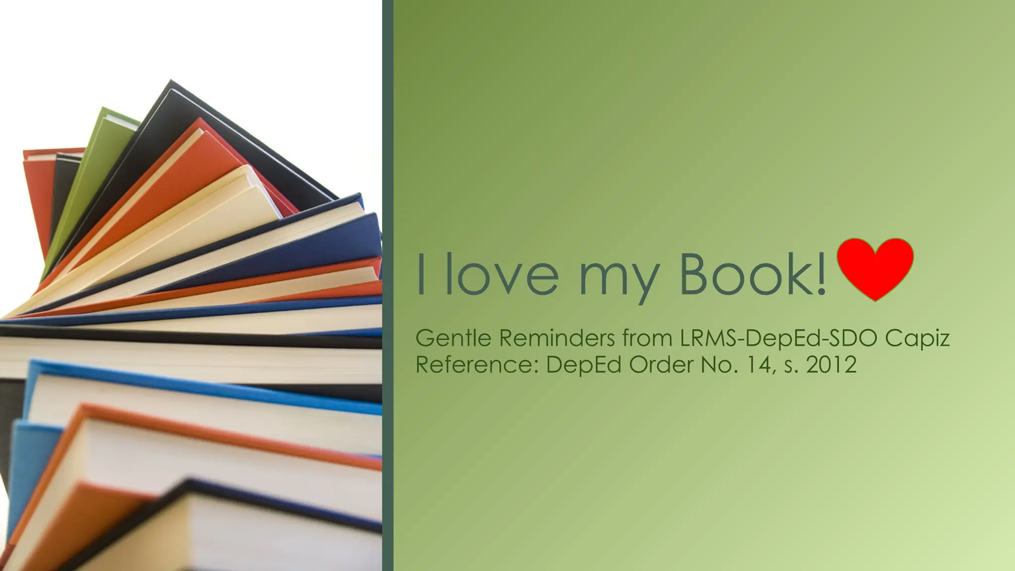 I-love-my-Book-Dos-and-Donts Taking care of books | PPTX