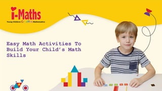 Easy Math Activities to Build Your Child's Math Skills | PPT