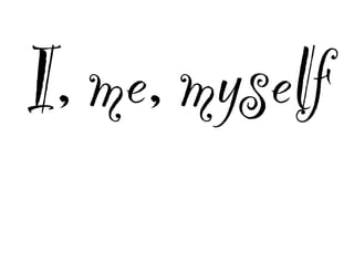 I, me, myself | PDF