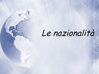 i paesi e le nazionalità | PPT