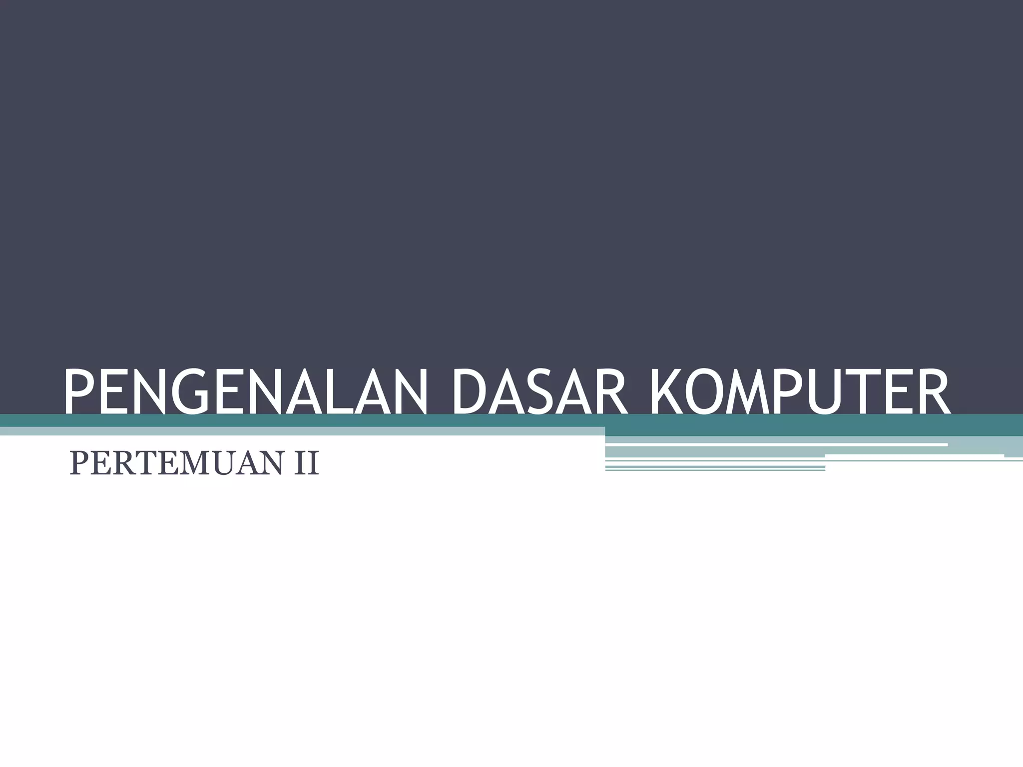 I pengenalan dasar komputer | PPTX