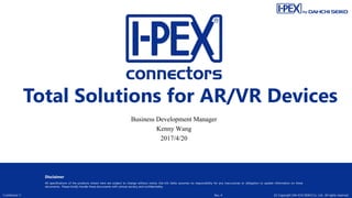 I-PEX Connectors Total Solutions for AR/VR Devices | PPT