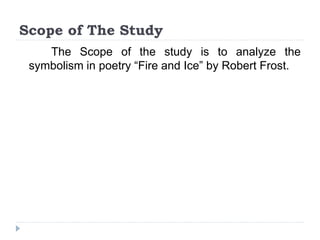 An Analysis of Symbolism in Fire and Ice by Robert Frost | PPTX