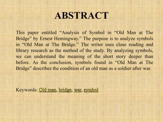 Analysis of Symbols in "Old Man at The Bridge" by Ernest Hemingway | PPTX