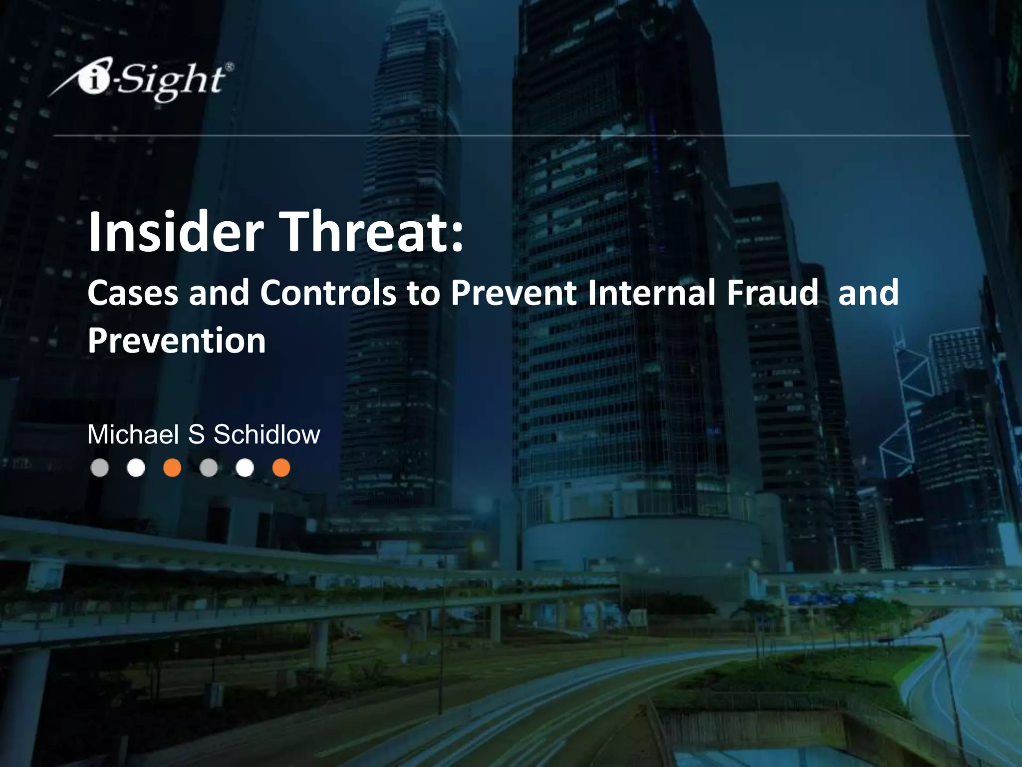 Insider Threat: Cases and Controls to Prevent Internal Fraud and ...