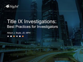 Title IX Investigations: Best Practices for Investigators | PPT