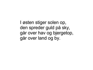 I østen Stiger Solen Op | PPT