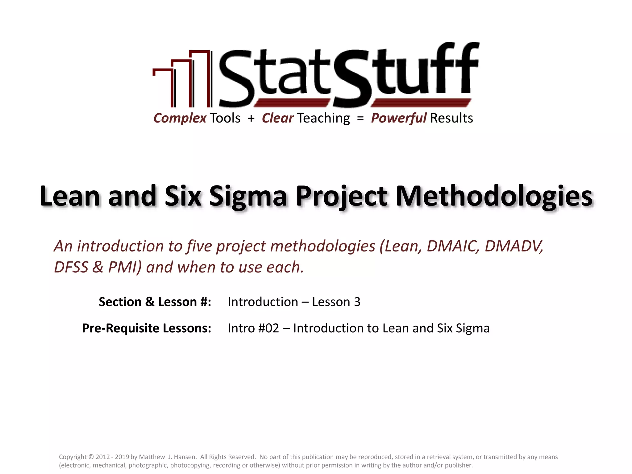 Lean and Six Sigma Project Methodologies by Matt Hansen at StatStuff (S03) | PPTX