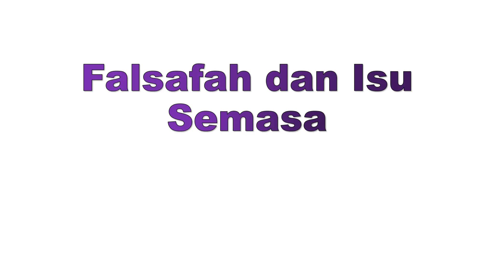 I1. PENGENALAN KEPADA ILMU FALSAFAH DAN ISU SEMASA.pptx