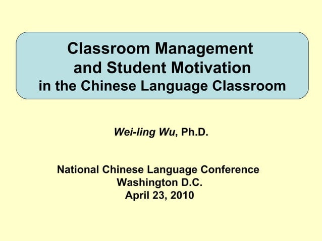 I10 Classroom Management and Student Motivation in the Chinese Language ...