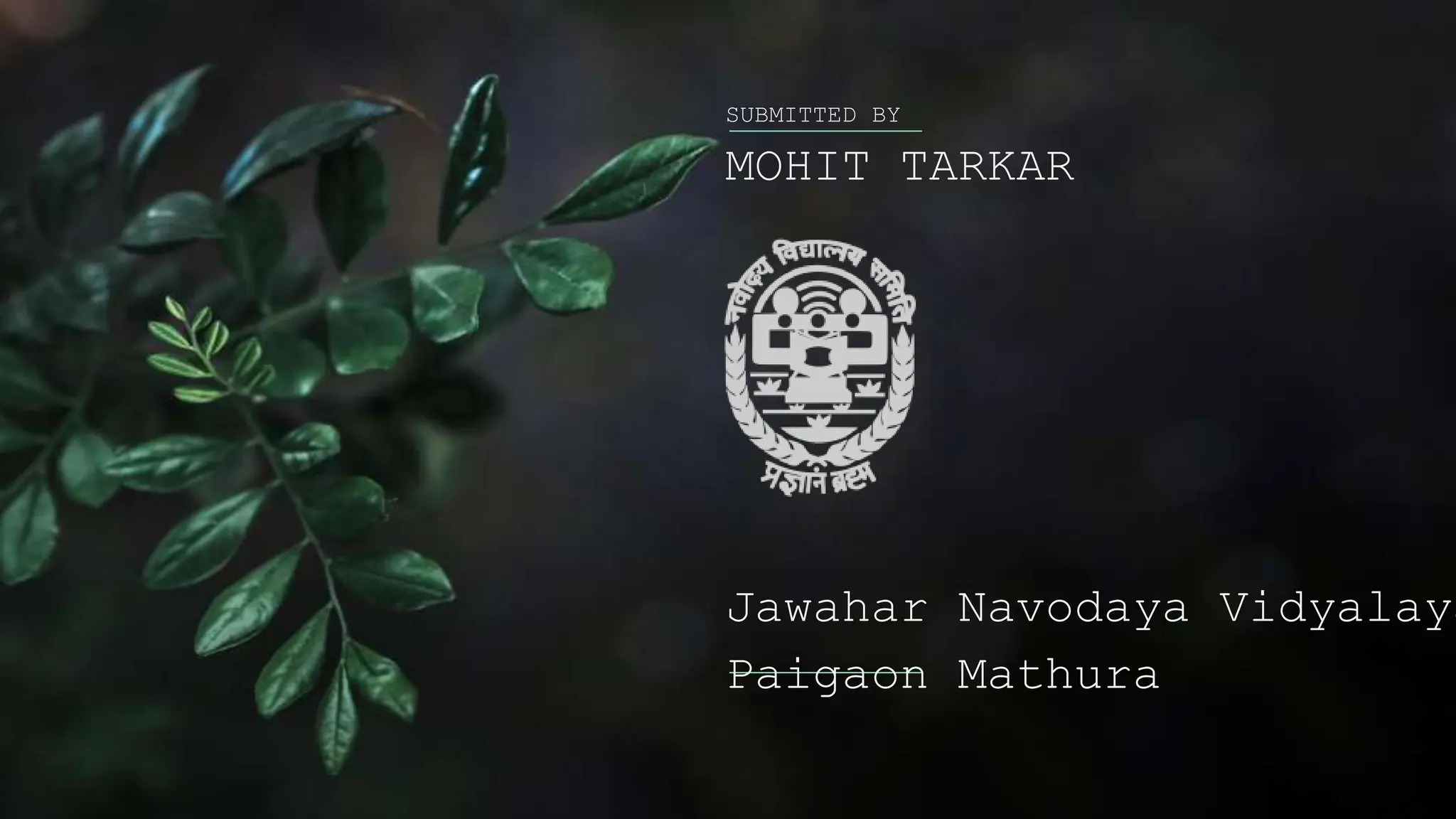 JNV_MATHURA_GREEN_YOUR_SCHOOL_PRESENTATION_-_MOHIT_TARKAR.pptx