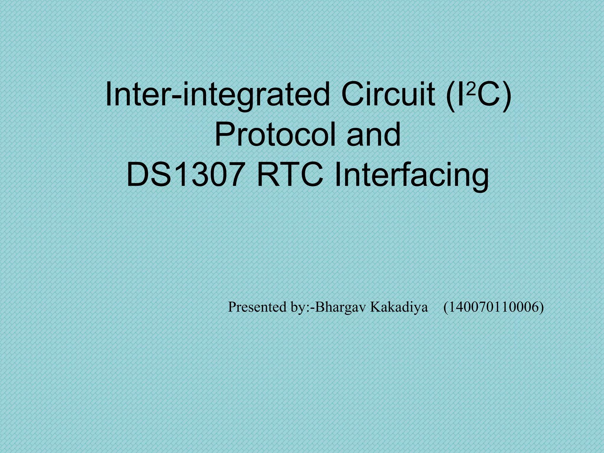 I2c Protocol And Ds1307 Rtc Interfacing Ppt