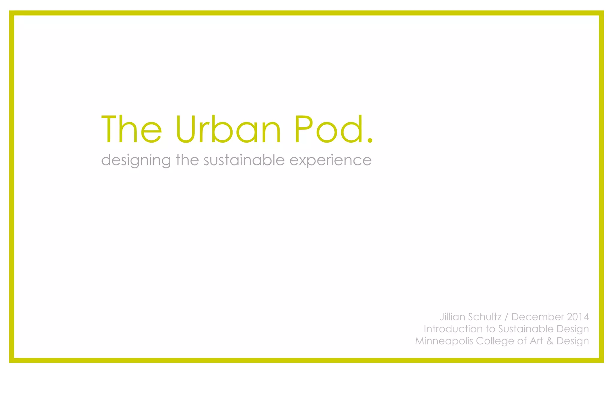 Urban Pod - Design the Sustainable Experience | PPTX