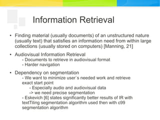 Application of Topic Segmentation in Audiovisual Information Retrieval | PPT