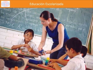 I4 educación escolarizada | PPTX