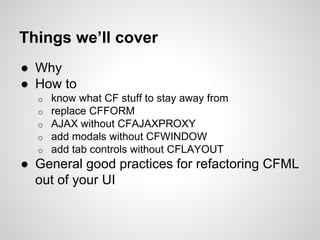 Level up your front-end skills- going beyond cold fusion’s ui tags | PPTX