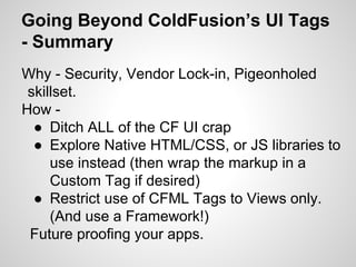 Level up your front-end skills- going beyond cold fusion’s ui tags | PPTX