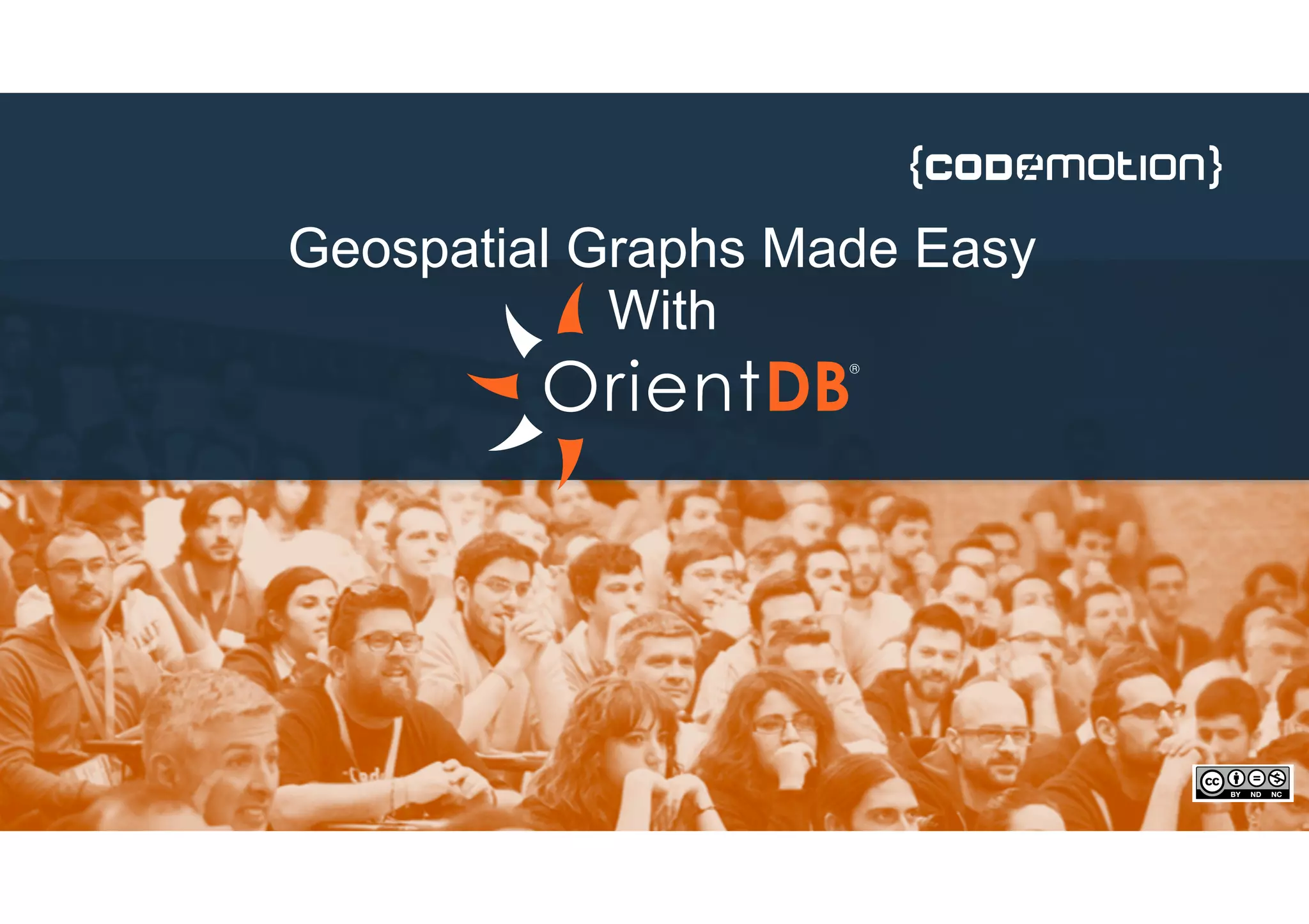 Geospatial Graphs made easy with OrientDB - Luigi Dell'Aquila ...