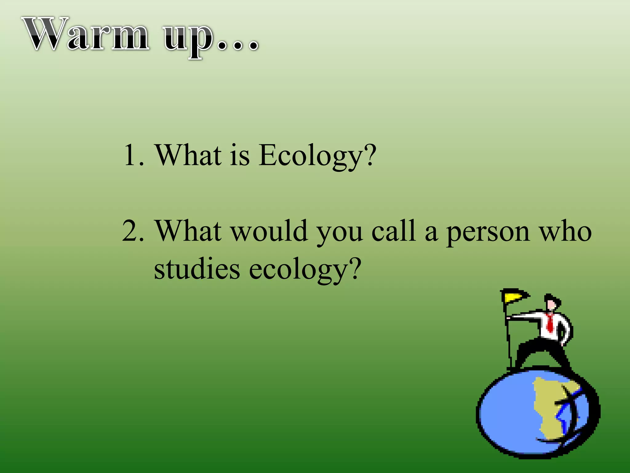 I:\7th grade\ecology\chapter1\ecology intro notes | PPT