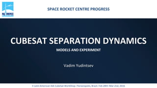CubeSat separation dynamics | PPTX