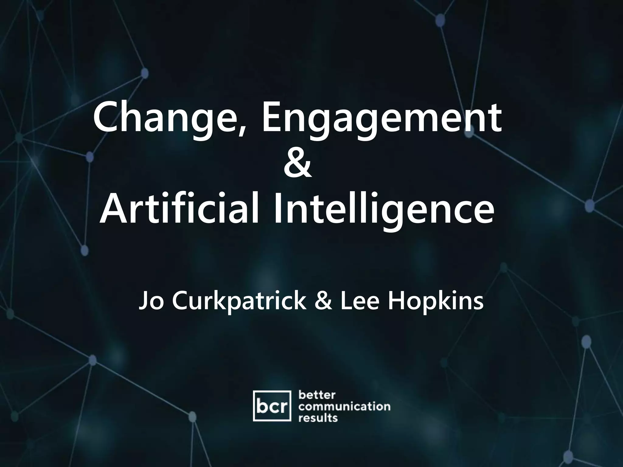 Change, Employee Engagement and Artificial Intelligence | PPTX