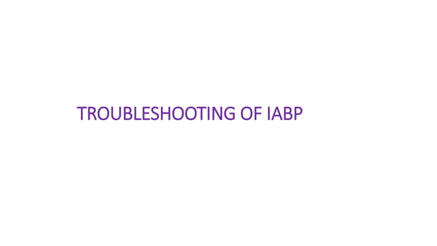 IABP troubleshooting | PPTX | Heart and Cardiovascular Diseases ...