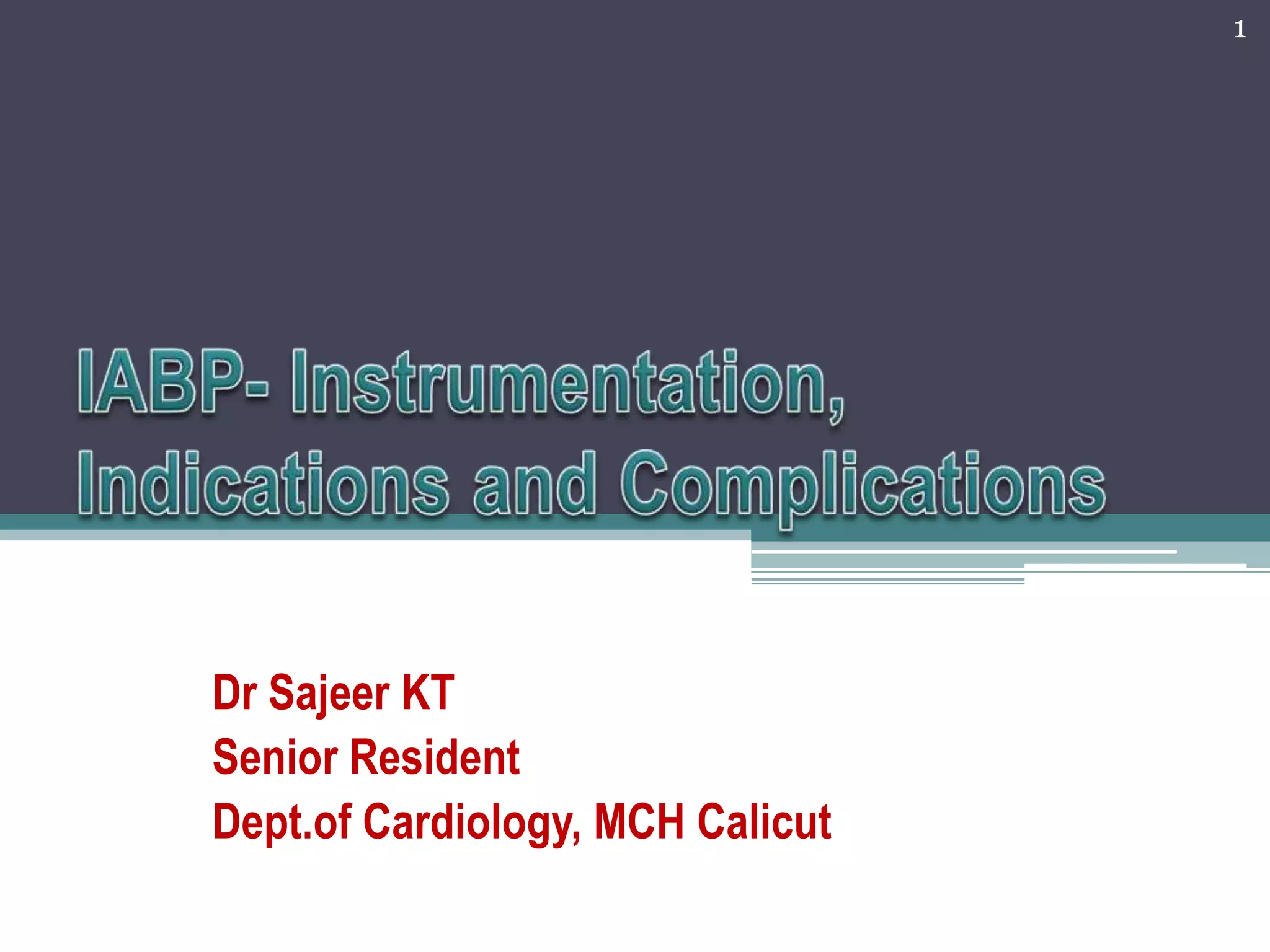 Iabp instrumentation, indications and complications | PPTX