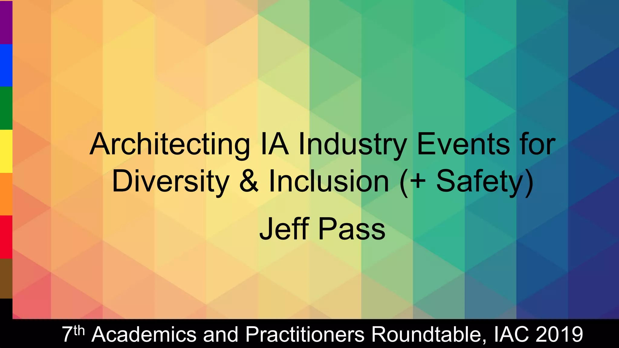 Architecting IA Industry Events for Diversity & Inclusion (+ Safety ...
