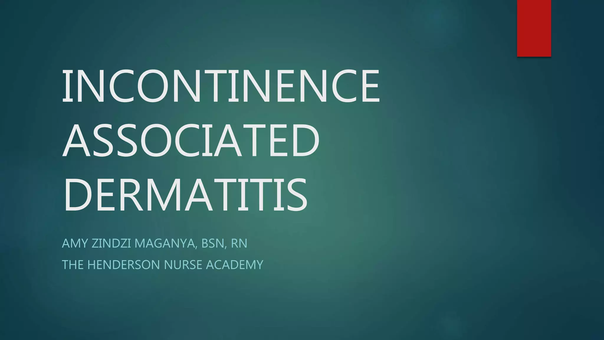 Incontinence Associated Dermatitis | PPTX