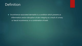 Incontinence Associated Dermatitis | PPTX